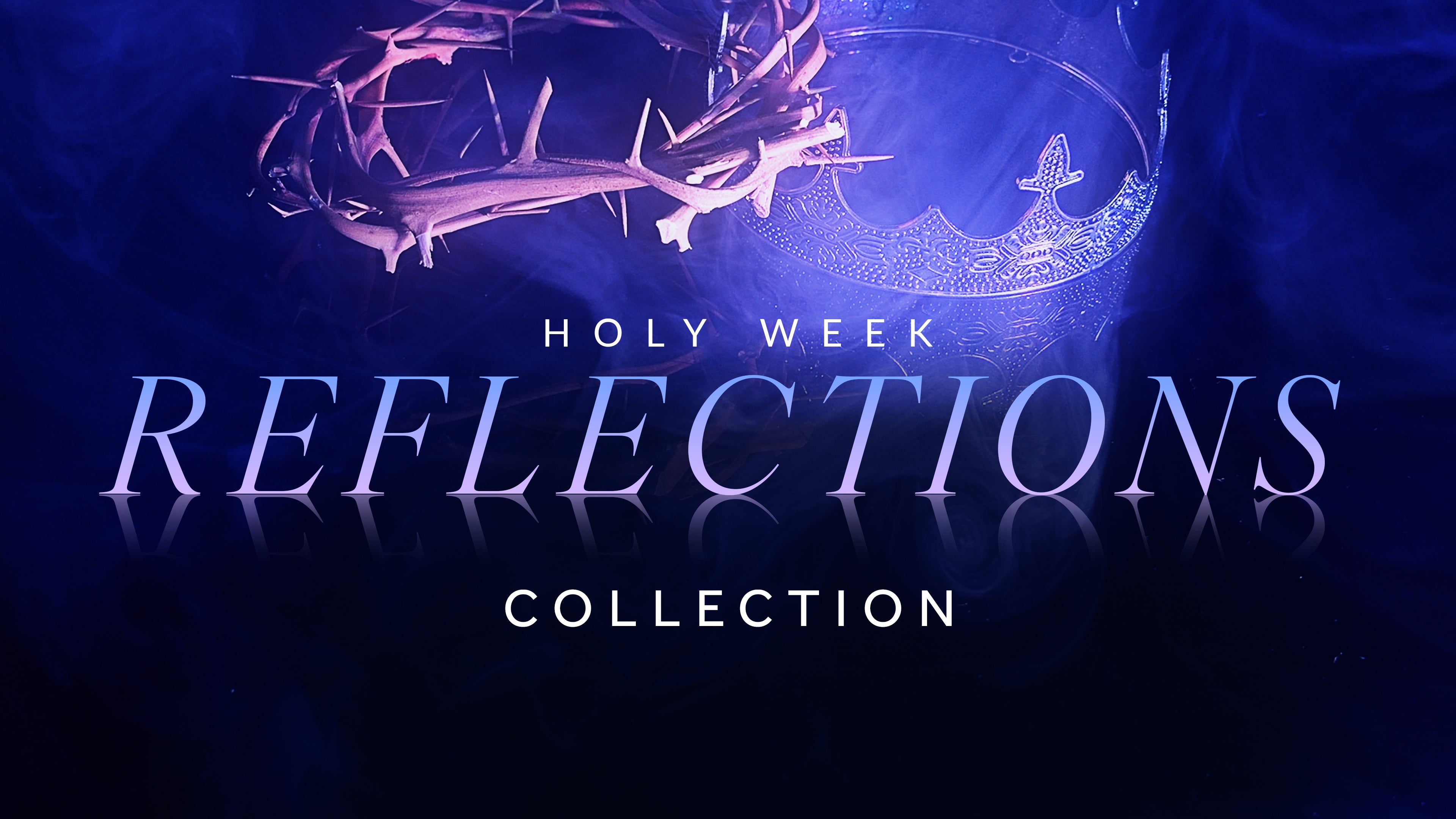 Holy Week Reflection Collection | Shift Worship